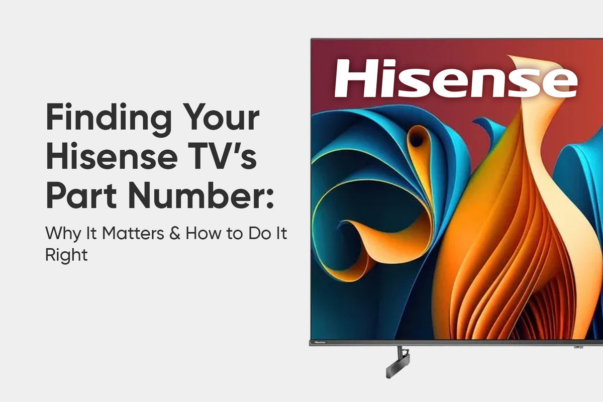 How to Find Your HiSense TV Part Number Like a Pro – TV Parts Today