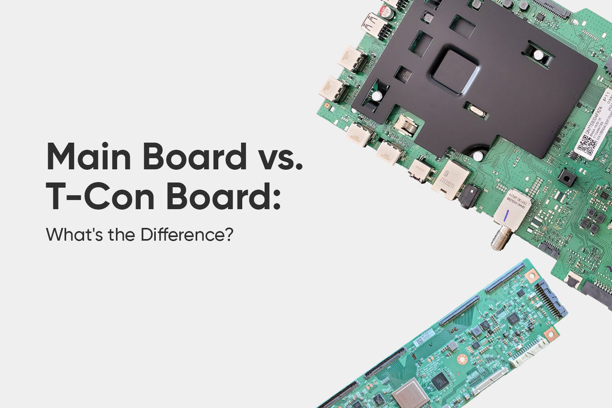 Main Board vs. T-Con Board: What's the Difference? – TV Parts Today