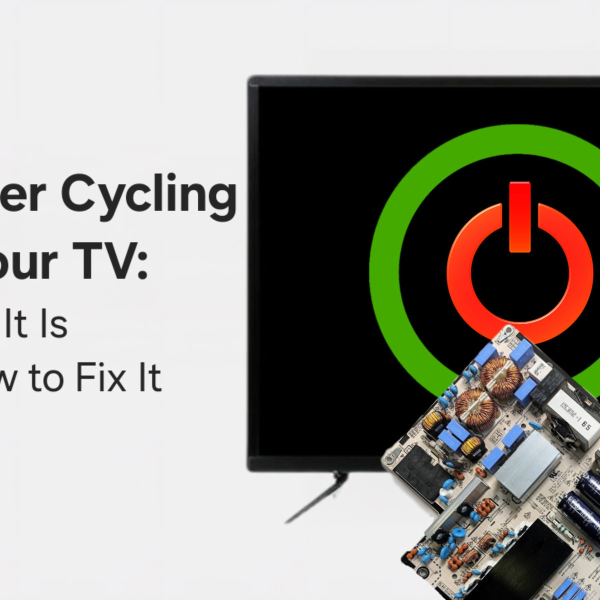Power Cycling in Your TV: What It Is & How to Fix It – TV Parts Today