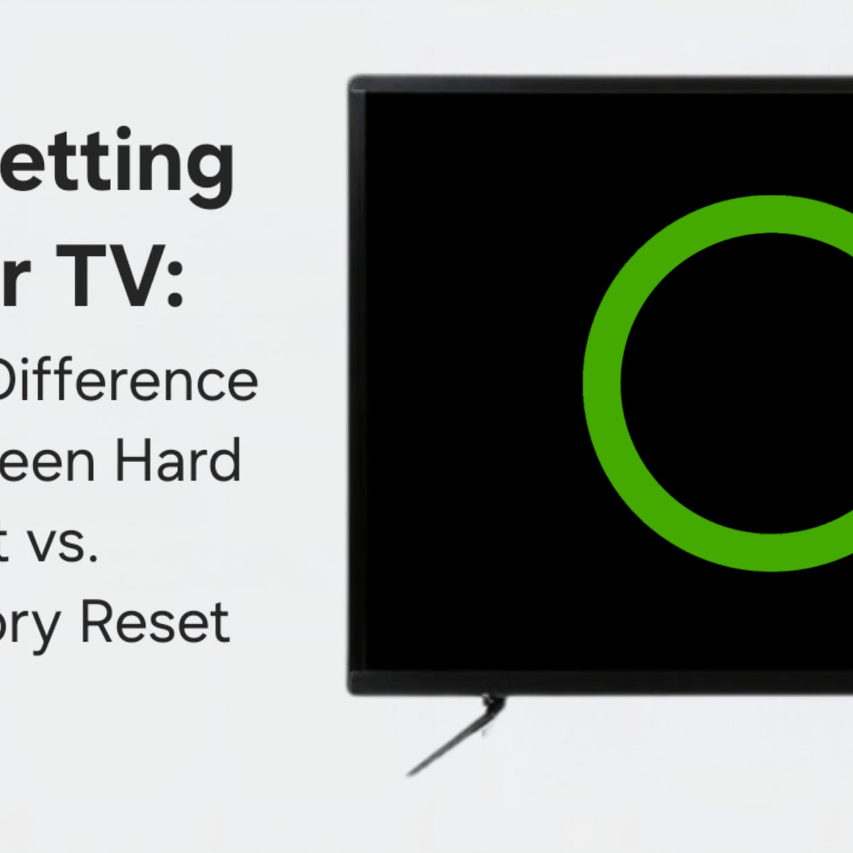 Resetting Your TV: The Difference Between Hard Reset vs Factory Reset ...