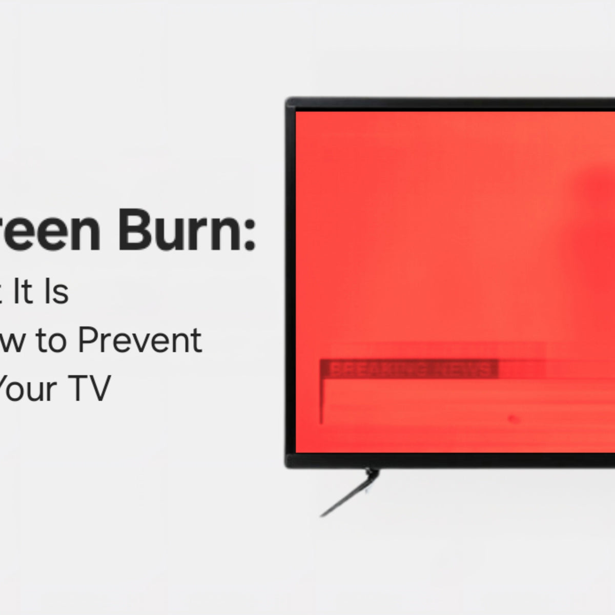 Screen Burn: What It Is & How to Prevent It in Your TV – TV Parts Today