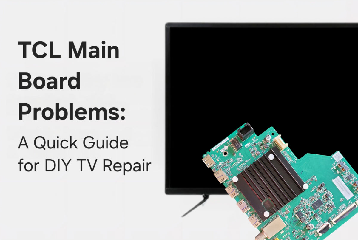 TCL Main Board Problems: A Quick Guide for DIY TV Repair – TV Parts Today