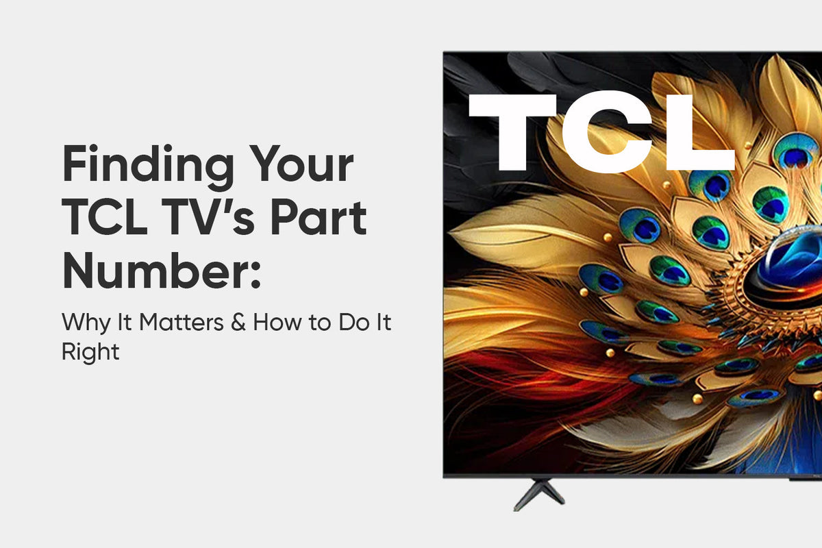 How to Find Your TCL TV Part Number Like a Pro – TV Parts Today