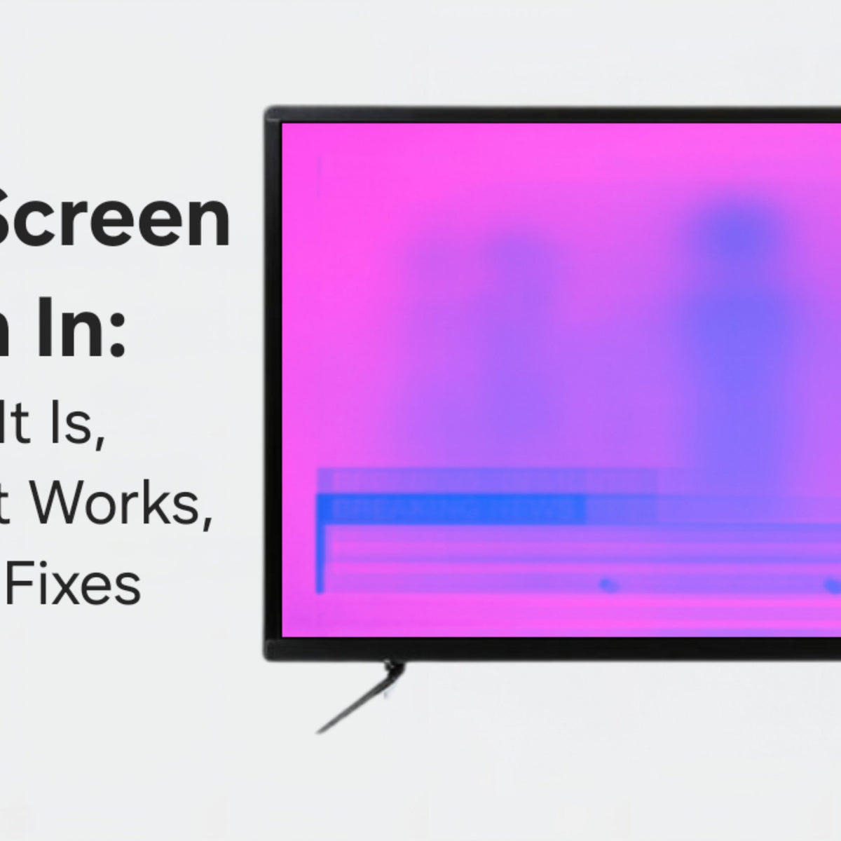 TV Screen Burn In: What It Is, How It Works, & DIY Fixes to Try – TV ...