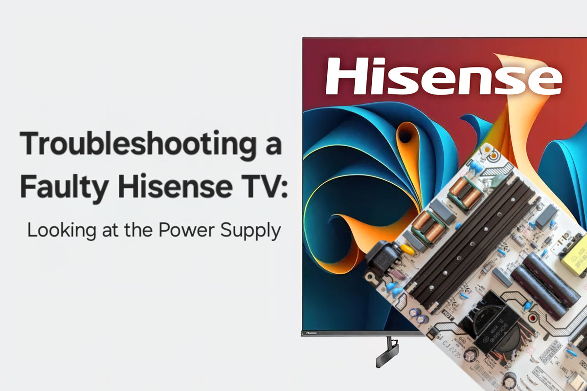 Troubleshooting a Faulty Hisense TV Power Board – TV Parts Today