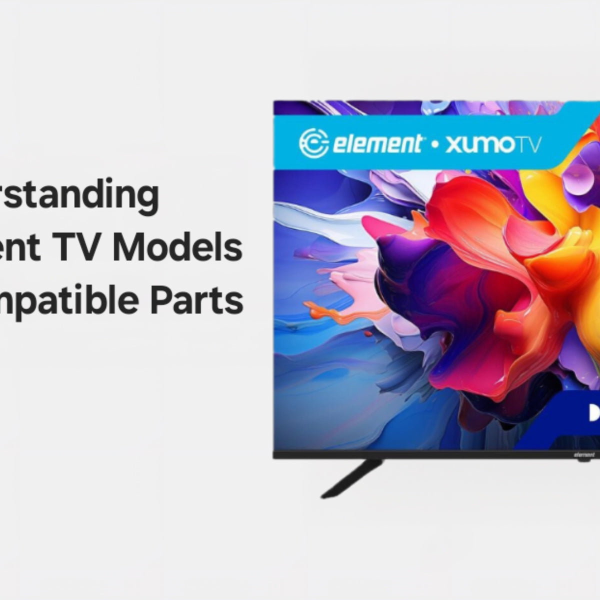 Understanding Element TV Models & Compatible Parts – TV Parts Today